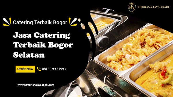 Jasa Catering Terbaik di Bogor Selatan | PT Febriana Jaya Abadi